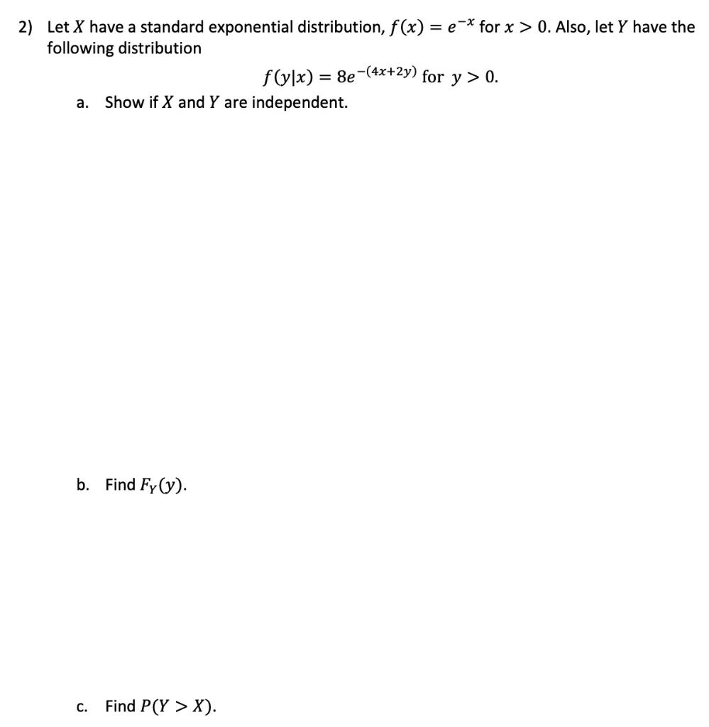 Solved 2) Let X have a standard exponential distribution, | Chegg.com