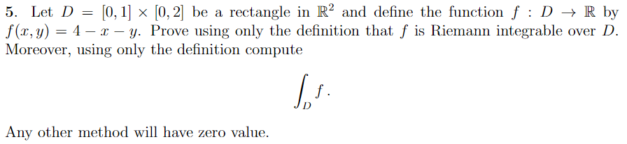Solved = 5. Let D = [0, 1] [0,2] be a rectangle in R2 and | Chegg.com