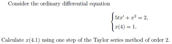 Solved Taylor Series Method (Numerical Solution of | Chegg.com