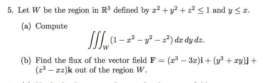 Solved 5. Let W be the region in R3 defined by x2 + y2 + x2 | Chegg.com