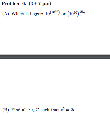 Solved Problem 6. (3+ 7 pts) (A) Which is bigger: 10(1010) | Chegg.com