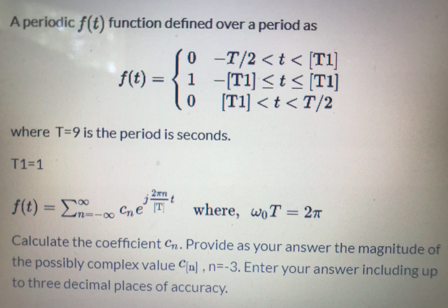 Solved A periodic f(t) function defined over a period as 10 | Chegg.com