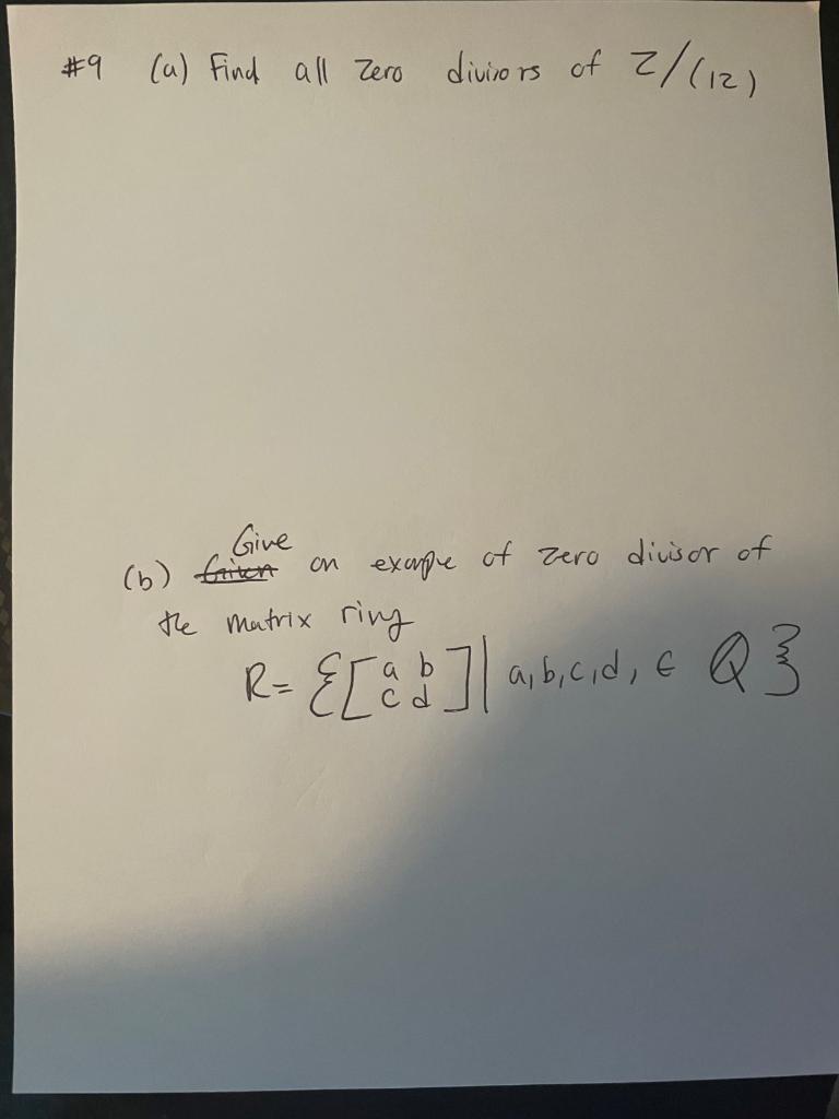 Solved #9 (a) Find all zero divisors of 2/(12) Give (b) | Chegg.com