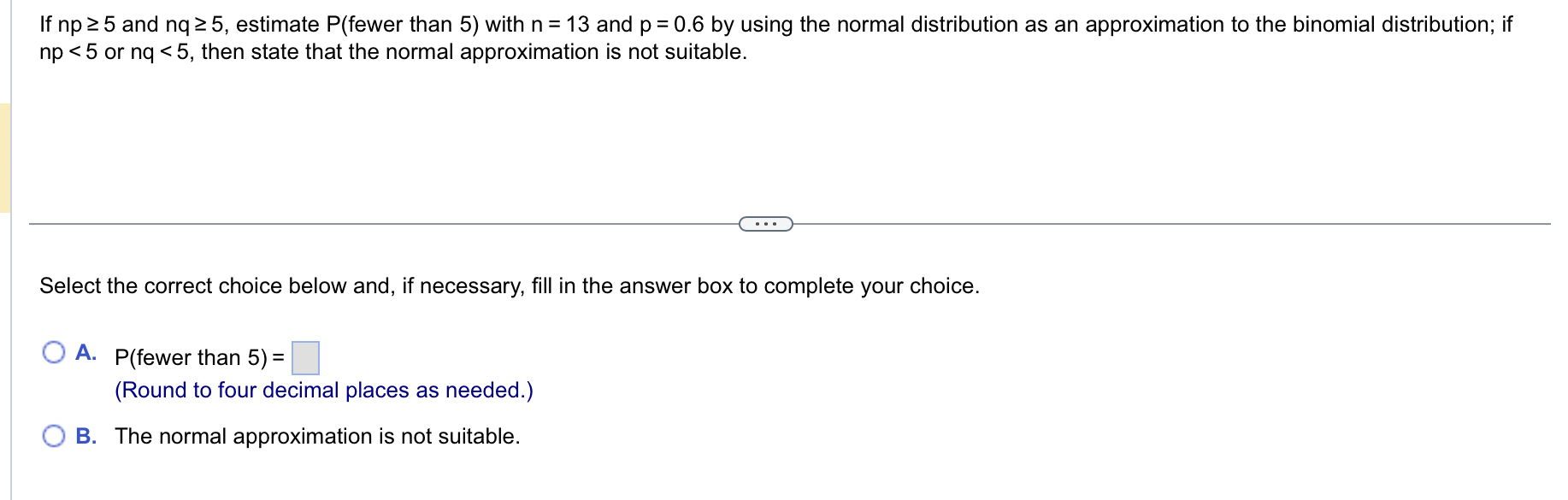 Solved If np≥5 and nq≥5, estimate P (fewer than 5 ) with | Chegg.com