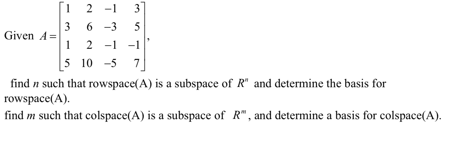 Solved [1 2 -1 37 3 6 -3 5 Given A= li 2 -1 -1 | 5 10 –5 7 | Chegg.com