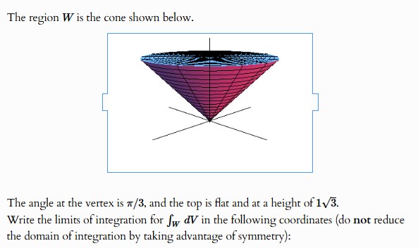 Solved The region W is ﻿the cone shown below.The angle at | Chegg.com