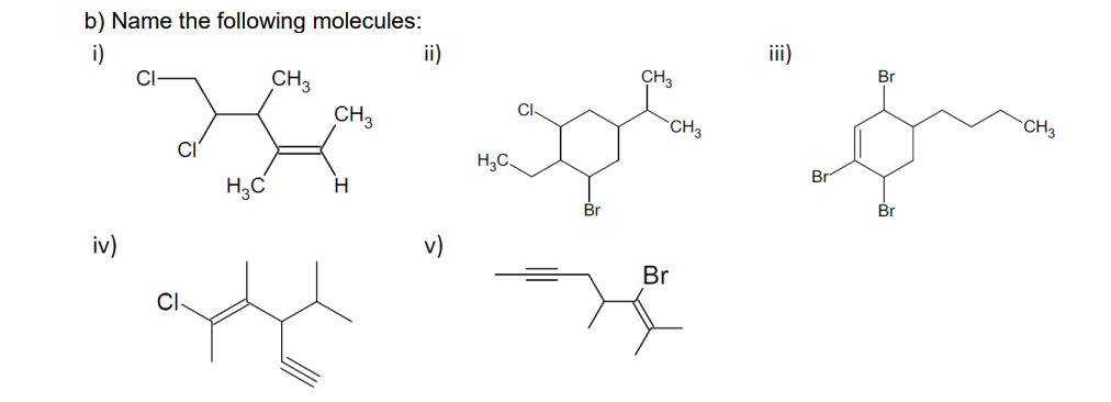 Solved b) Name the following molecules: i) ii) iii) iv) v) | Chegg.com