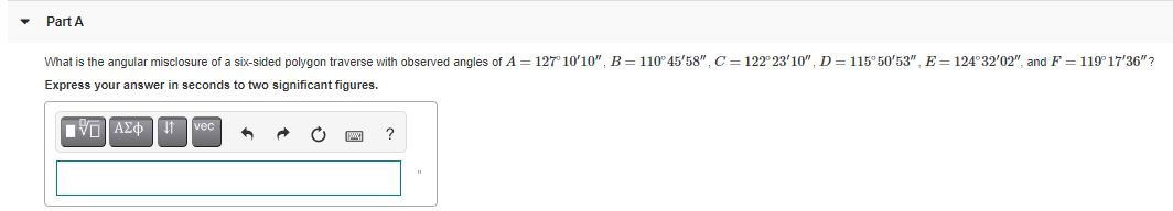 Solved Part A What is the angular misclosure of a six-sided | Chegg.com