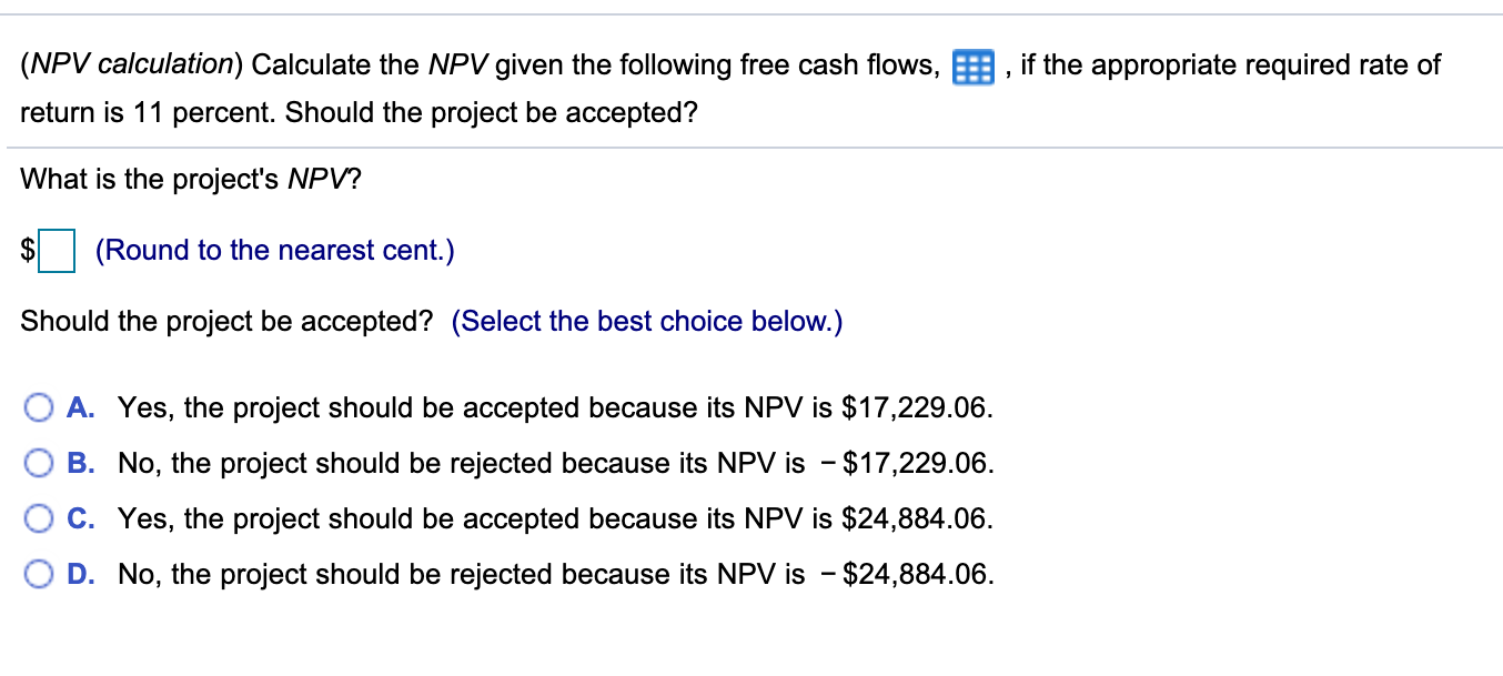 Solved (NPV calculation) Calculate the NPV given the | Chegg.com