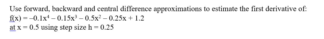 Solved Use forward, backward and central difference | Chegg.com