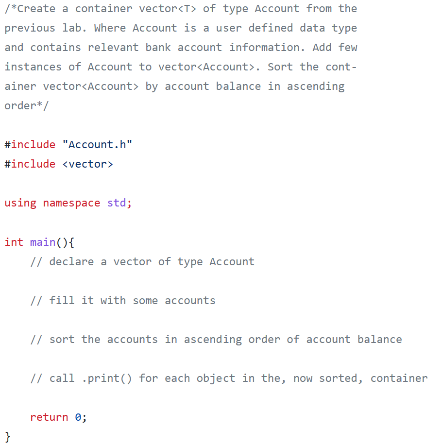 Solved /*create a container vector T of type Account | Chegg.com