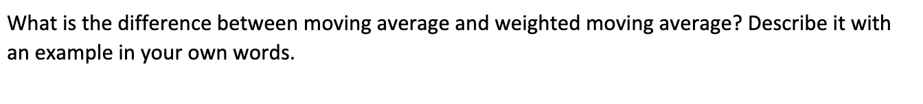 Solved What Is The Difference Between Moving Average And