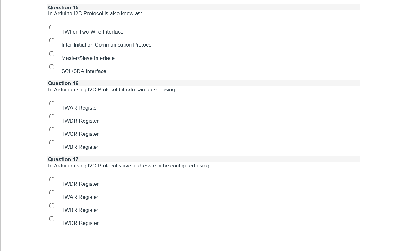 Solved Question 15 In Arduino 12C Protocol is also know as: | Chegg.com