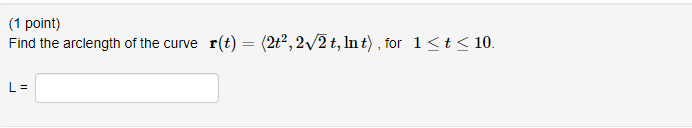 Solved Find the arclength of the curve r(t)= 2t^2,2√2t,Int | Chegg.com