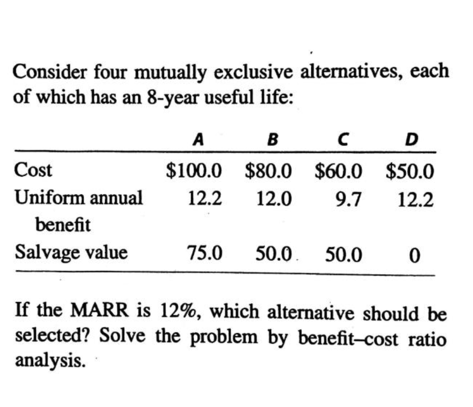 Solved Consider four mutually exclusive alternatives, each | Chegg.com
