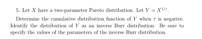 Solved 5. Let X have a two-parameter Pareto distribution. | Chegg.com