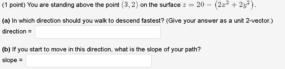 Solved (1 point) You are standing above the point (3,2) on | Chegg.com