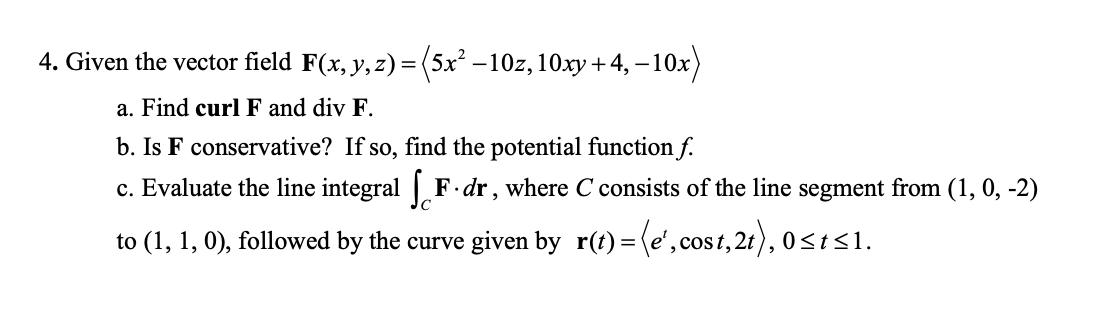 Solved 4. Given the vector field F(x, y, z)=(5x’ – 107,10xy | Chegg.com