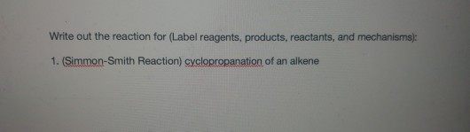 Solved Write out the reaction for (Label reagents, products, | Chegg.com