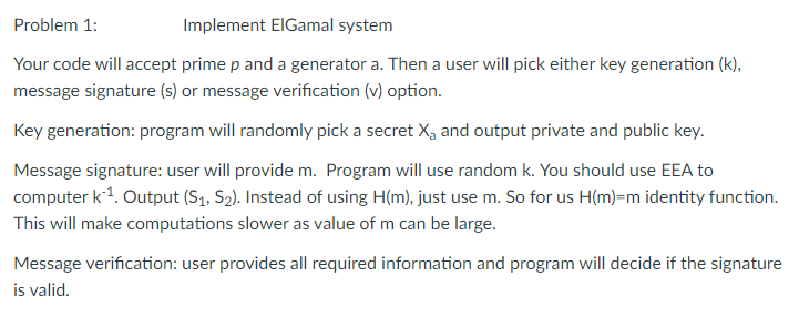 Solved Problem 1:Implement ElGamal systemYour code will | Chegg.com