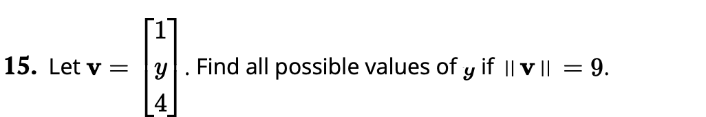 Solved Let v=[1y4]. ﻿Find all possible values of y ﻿if | Chegg.com