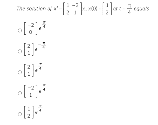 Solved The solution of x'= - [372]«, «co=[2]at t = equals e | Chegg.com