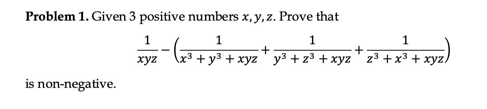 Solved Problem 1. Given 3 positive numbers x,y,z. Prove that | Chegg.com