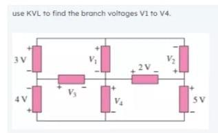 Solved use KVL to find the branch voltages VI to V . 3V 4V | Chegg.com