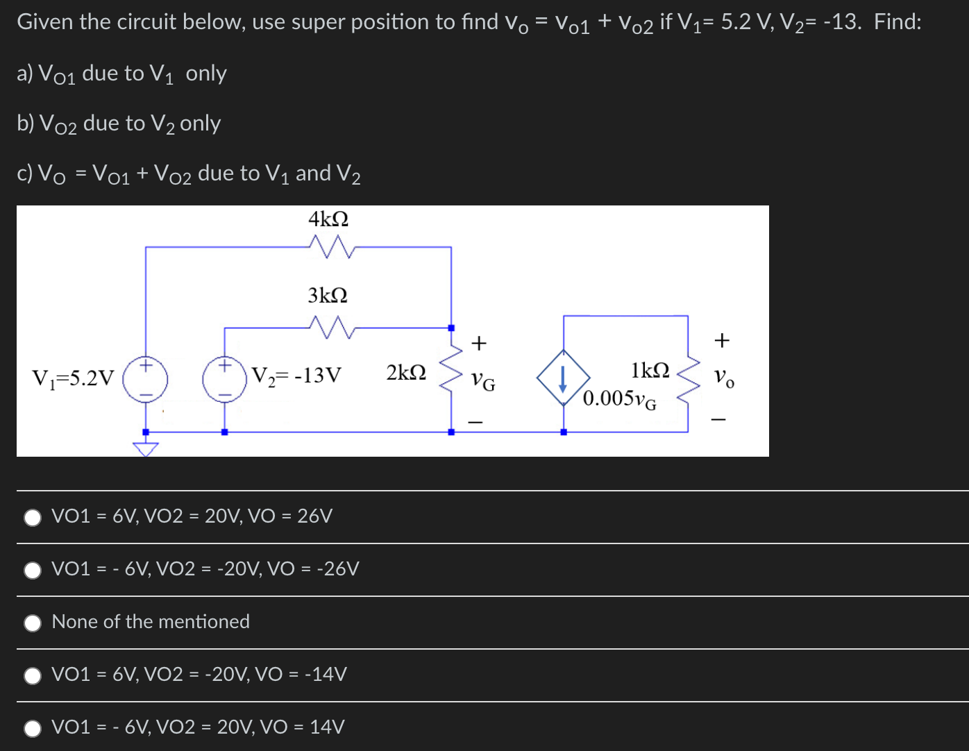 Solved Given the circuit below, use super position to find | Chegg.com