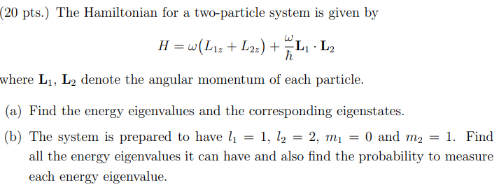 Solved (20 pts.) The Hamiltonian for a two-particle system | Chegg.com
