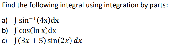 Solved Find the following integral using integration by | Chegg.com