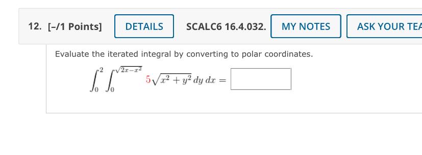 Solved Evaluate the iterated integral by converting to polar | Chegg.com