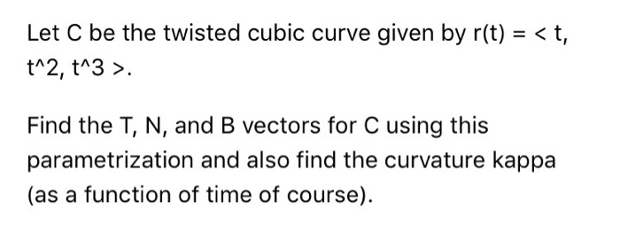 Solved Let C be the twisted cubic curve given by r(t)