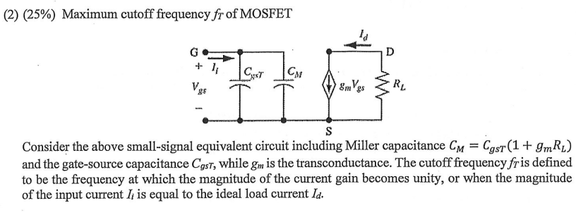 Solved (2) (25%) Maximum cutoff frequency fr of MOSFET D + 1 | Chegg.com