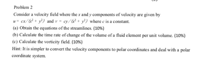 Solved Problem 2 Consider a velocity field where the x and y | Chegg.com