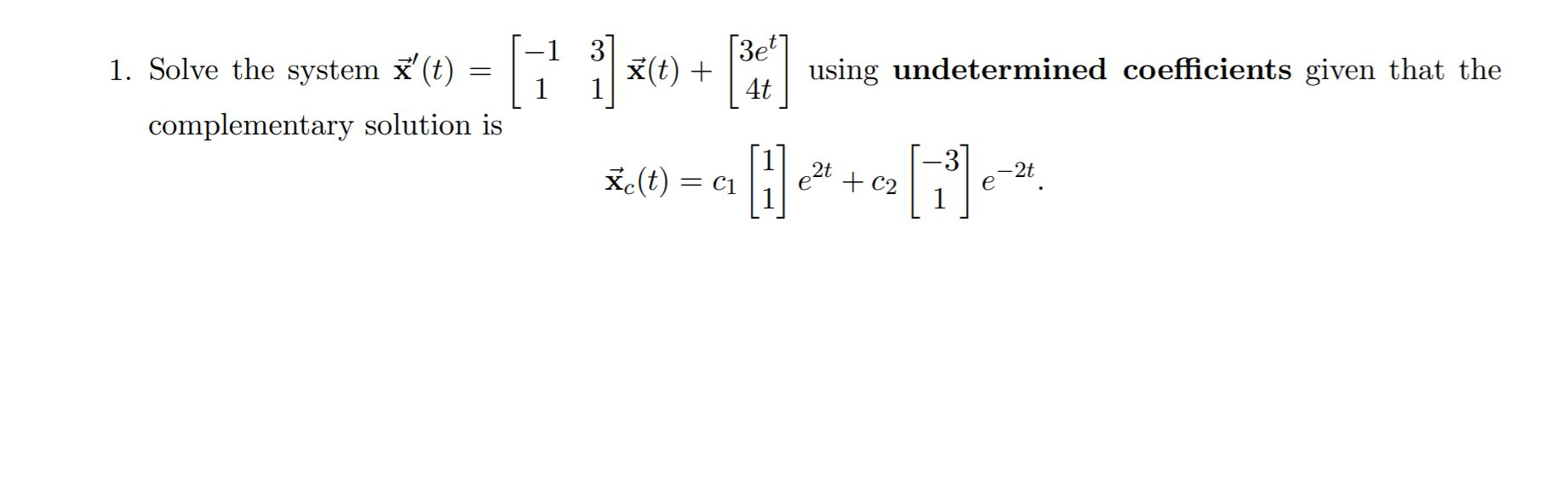 Solved 1. Solve the system x' (t) = | 11 10 complementary | Chegg.com