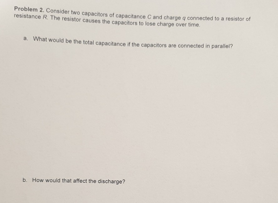 Solved Problem 2. Consider two capacitors of capacitance C | Chegg.com