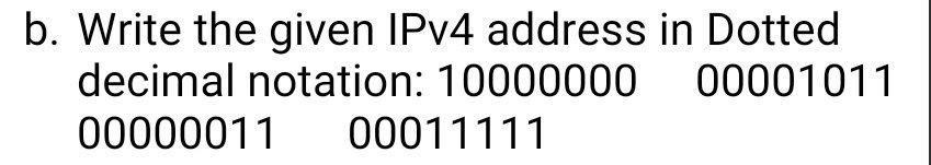 Solved b. Write the given IPv4 address in Dotted decimal | Chegg.com
