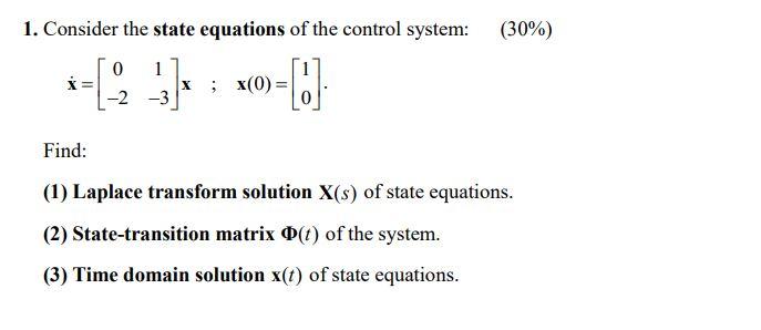 Solved (30%) 1. Consider the state equations of the control | Chegg.com