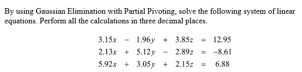 Solved By using Gaussian Elimination with Partial Pivoting, | Chegg.com