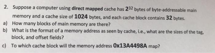 Solved Suppose a computer using direct mapped cache has 232 | Chegg.com
