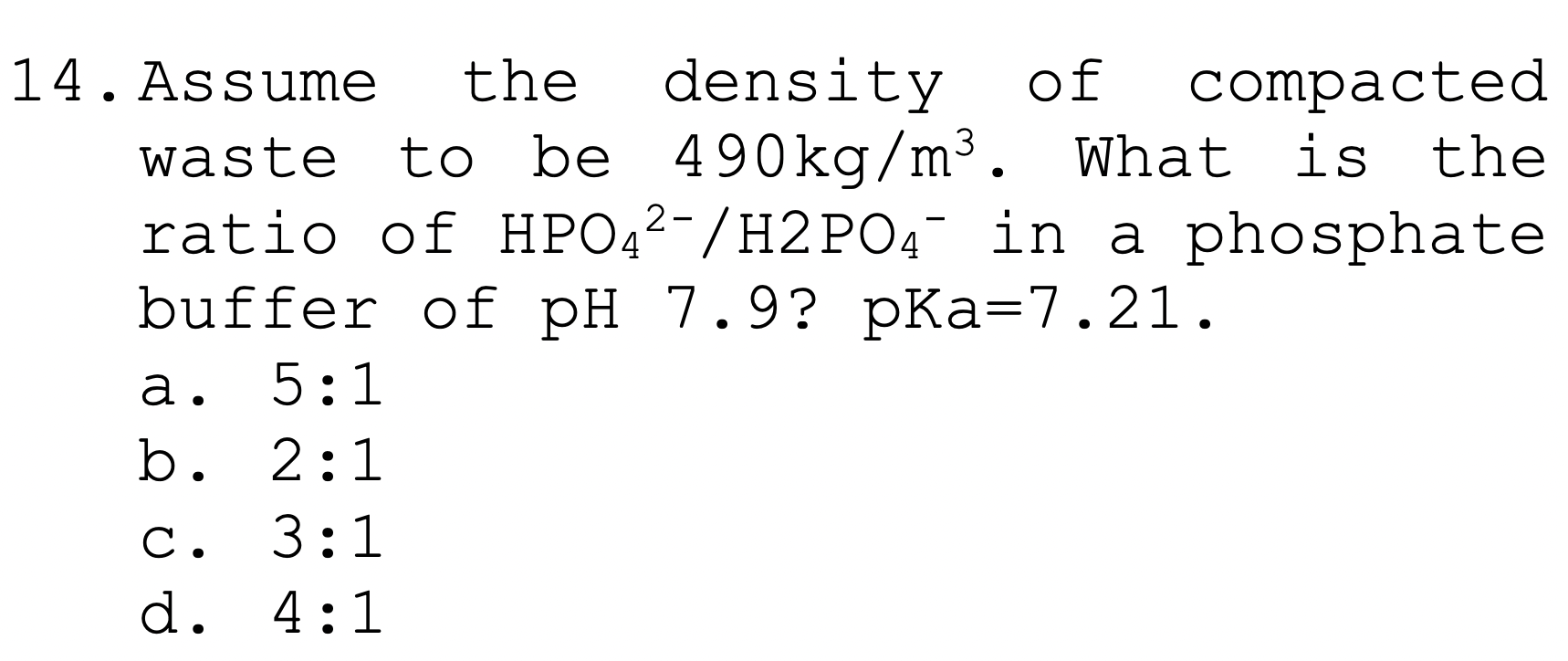 Solved 14. Assume the density of compacted waste to be 490 | Chegg.com