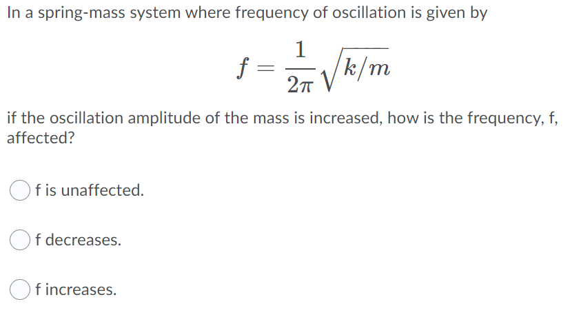 Solved In a spring-mass system where frequency of | Chegg.com