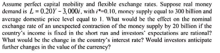 Solved Assume perfect capital mobility and flexible exchange | Chegg.com