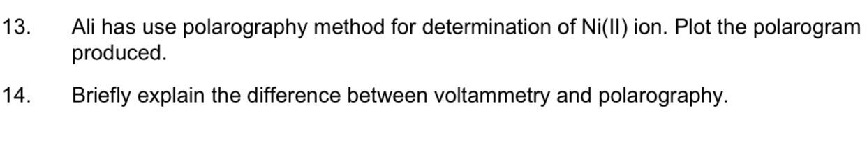 Solved 13. 14. Ali has use polarography method for | Chegg.com