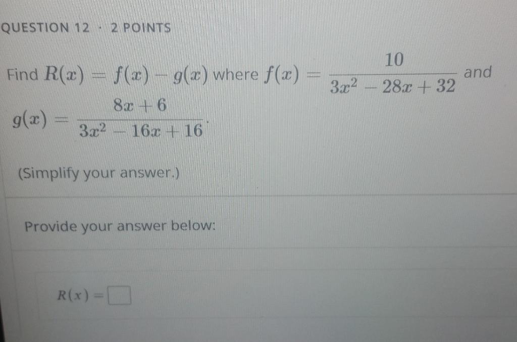 Solved QUESTION 12 2 POINTS AN 10 and 28x + 32 372 Find R(x) | Chegg.com