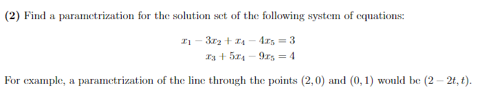 Solved (2) Find a parametrization for the solution set of | Chegg.com
