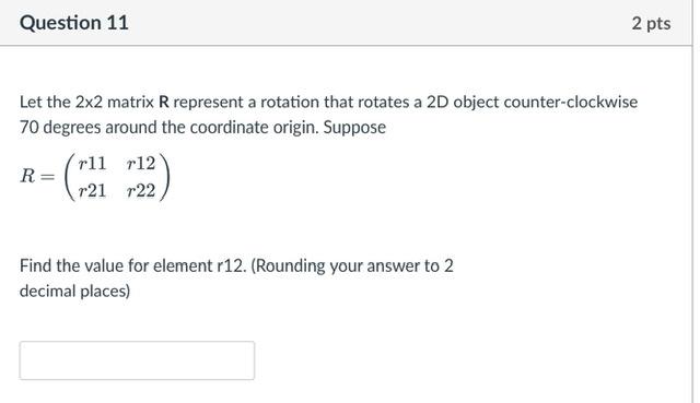 Solved Question 11 2 pts Let the 2x2 matrix R represent a | Chegg.com