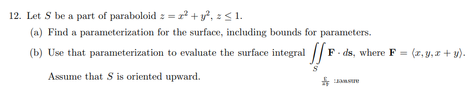 Solved Let S ﻿be a part of paraboloid z=x2+y2,z≤1.(a) ﻿Find | Chegg.com