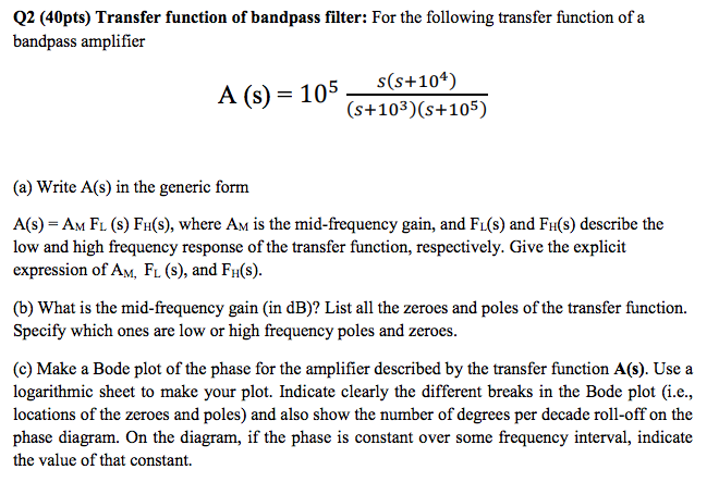 Solved Q2 (40pts) Transfer function of bandpass filter: For | Chegg.com